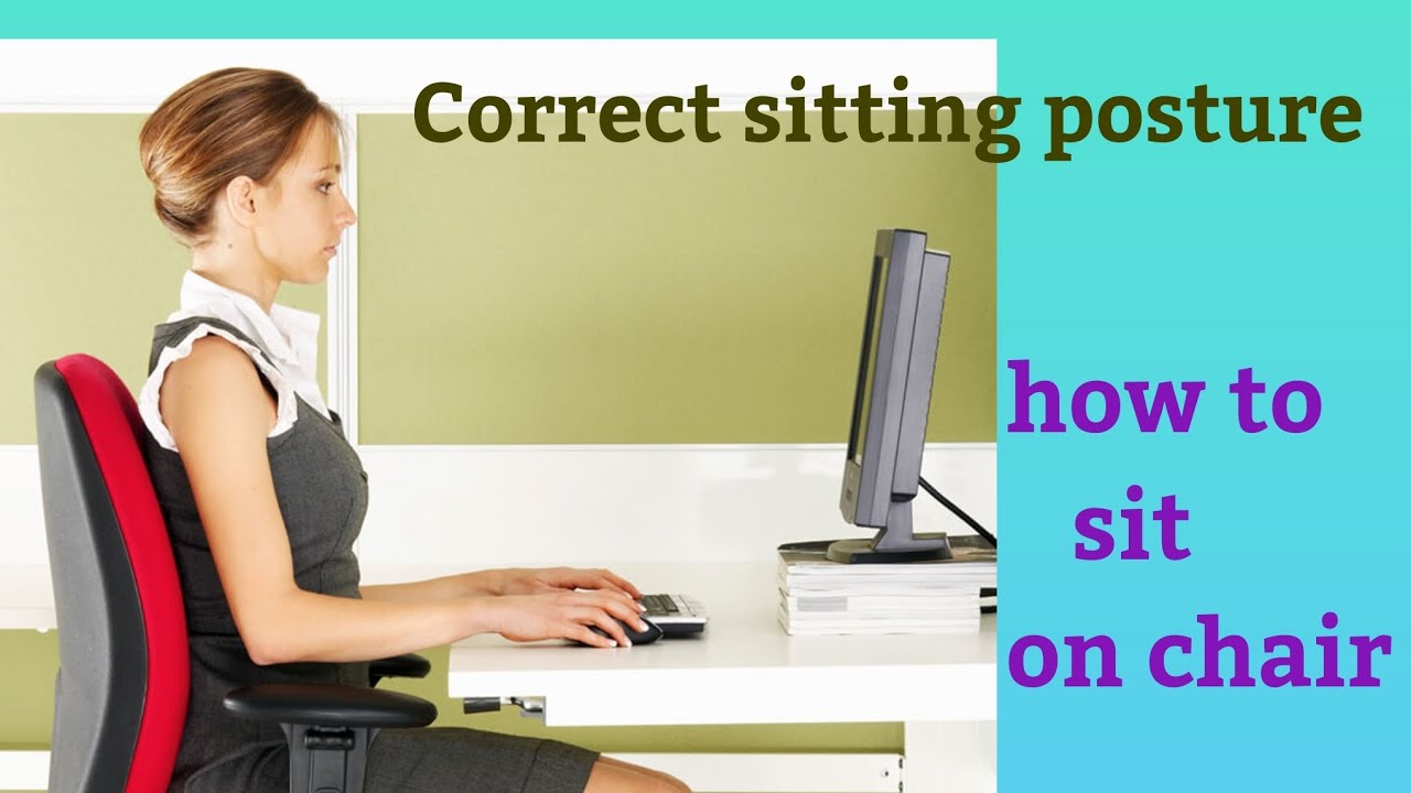 correct sitting posture to avoid neck and back problems | how to sit on ...