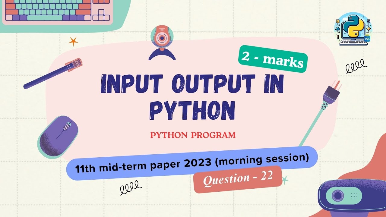 Question - 22 | Class 11th 2023 CS mid-term Paper (morning) | input output function in Python ...