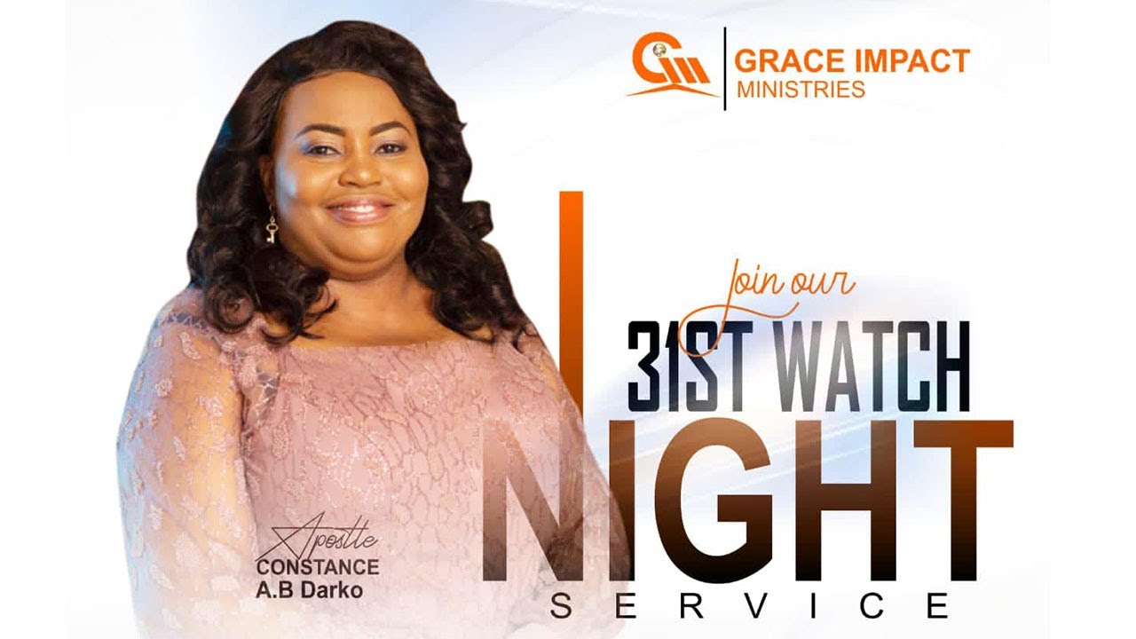 31ST WATCH NIGHT SERVICE || APOSTLE CONSTANCE A.B DARKO - YouTube