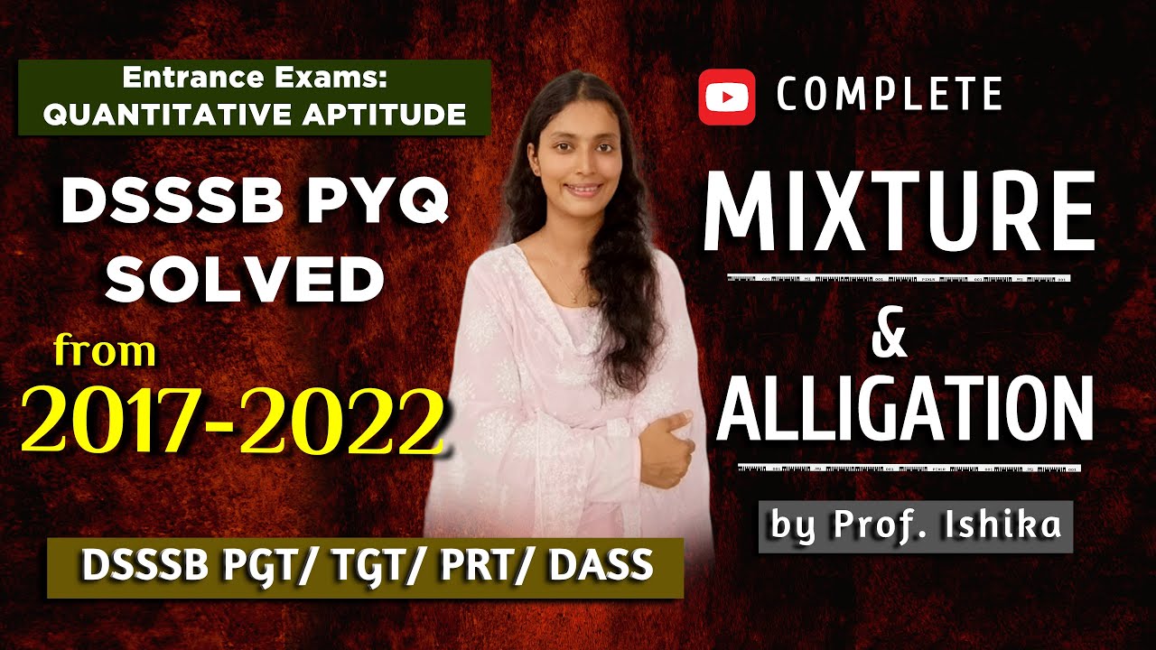 Mixture & Alligation: DSSSB PYQ 2017-2022 | Quantitative Aptitude | NET, GATE, IIT JAM, UPSC ...