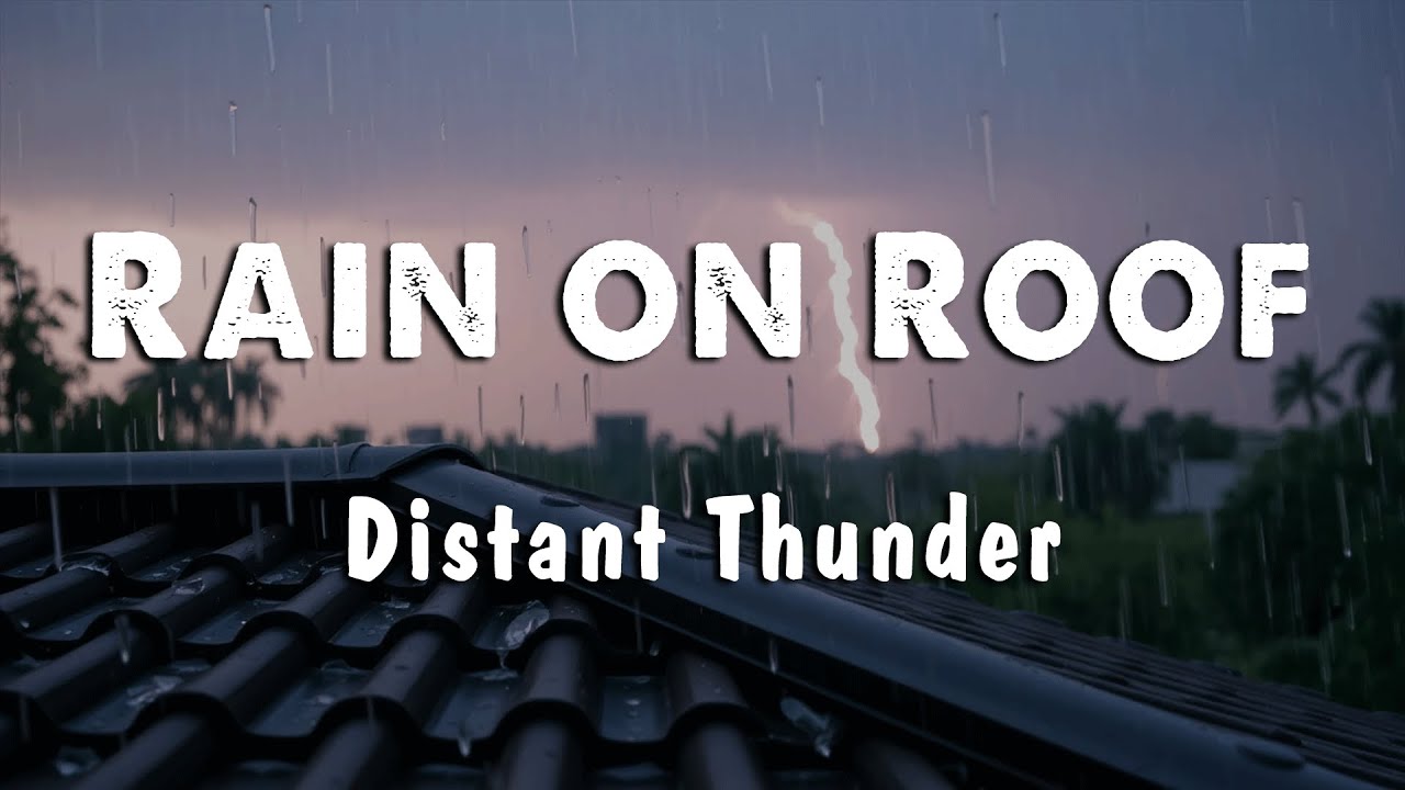 Rain on the Roof & Distant Thunder 10 Hours of Relaxing Storm Sounds ...