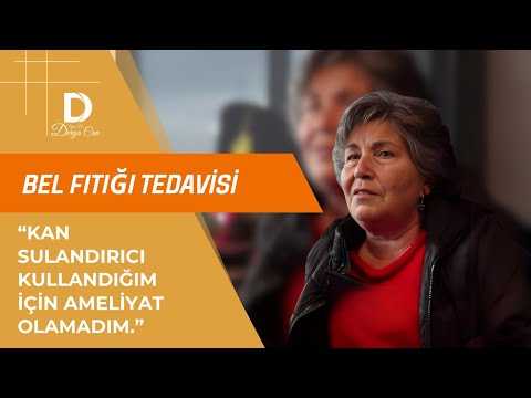 Bel fıtığı ameliyatı - Kan sulandırıcı ve kalp rahatsızlığı sebebi ile yapılamayan - Patch tedavisi