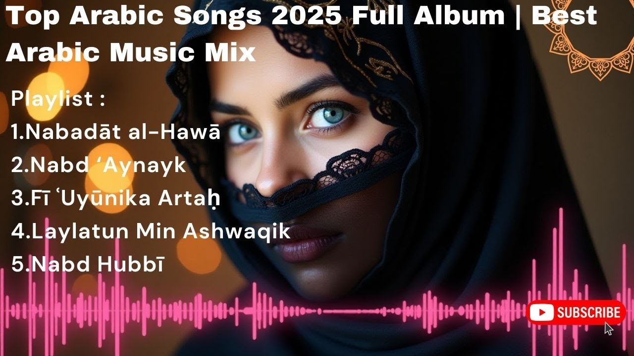 Top Arabic Songs 2025 Full Album | Best Arabic Music Mix - مشاعر لا ...