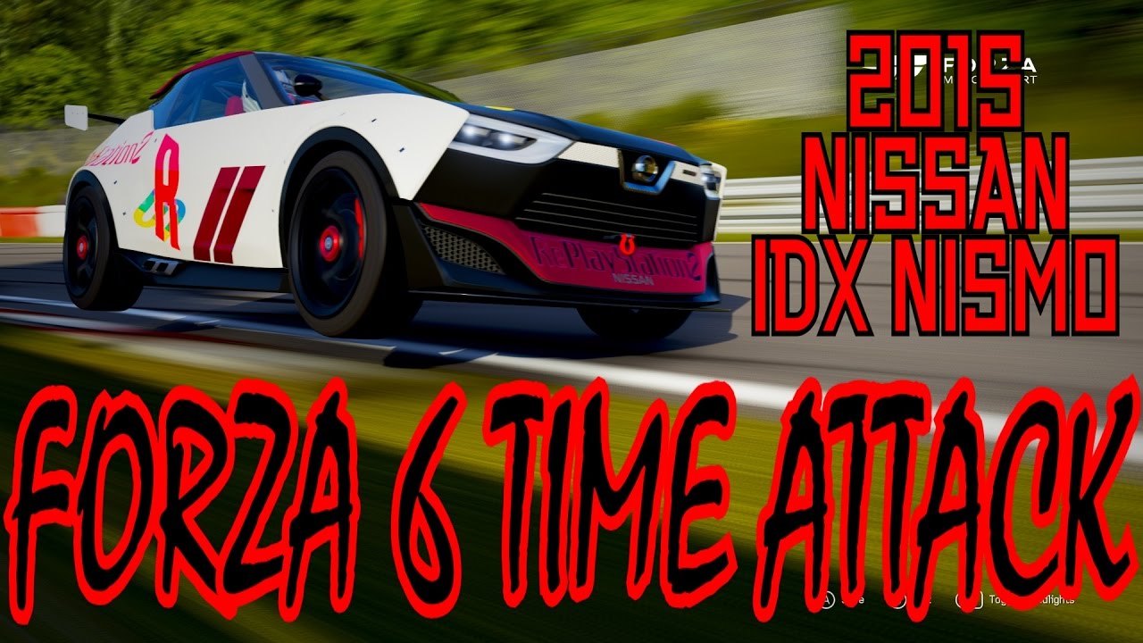 FORZA 6 | Time Attack | 2015 Nissan IDx Nismo - YouTube