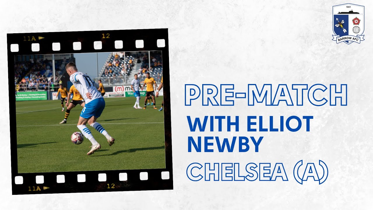 Pre-Match Thoughts With Elliot Newby: Chelsea (A) - YouTube