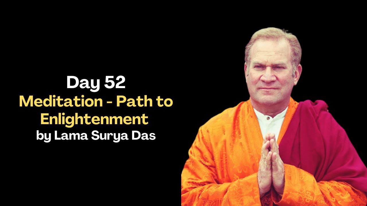 Day 52 - Meditation - Path to Enlightenment by Lama Surya Das - YouTube