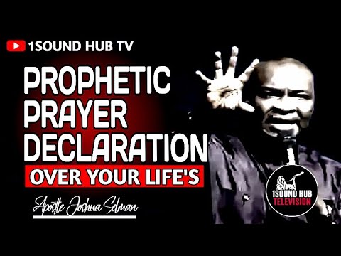 PROPHETIC PRAYER DECLARATION OVER YOUR LIFE'S AND FAMILIES WITH APOSTLE JOSHUA SELMAN. - YouTube
