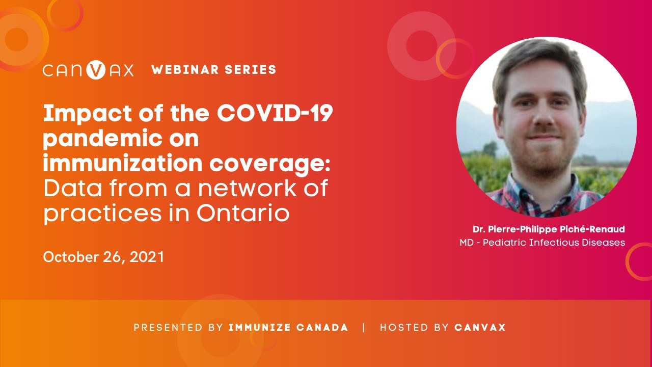 Immunize Canada/CANVax Webinar Series - Impact of the pandemic on ...