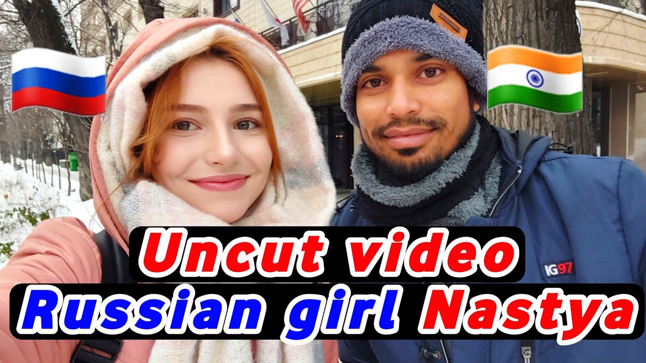 Beautiful Russian Girl Nastya Uncut Video How Russian Loves Indian Youtube