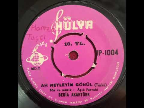 BEDİA AKARTÜRK - AH NEYLEYİM GÖNÜL - orijinal plak kaydı