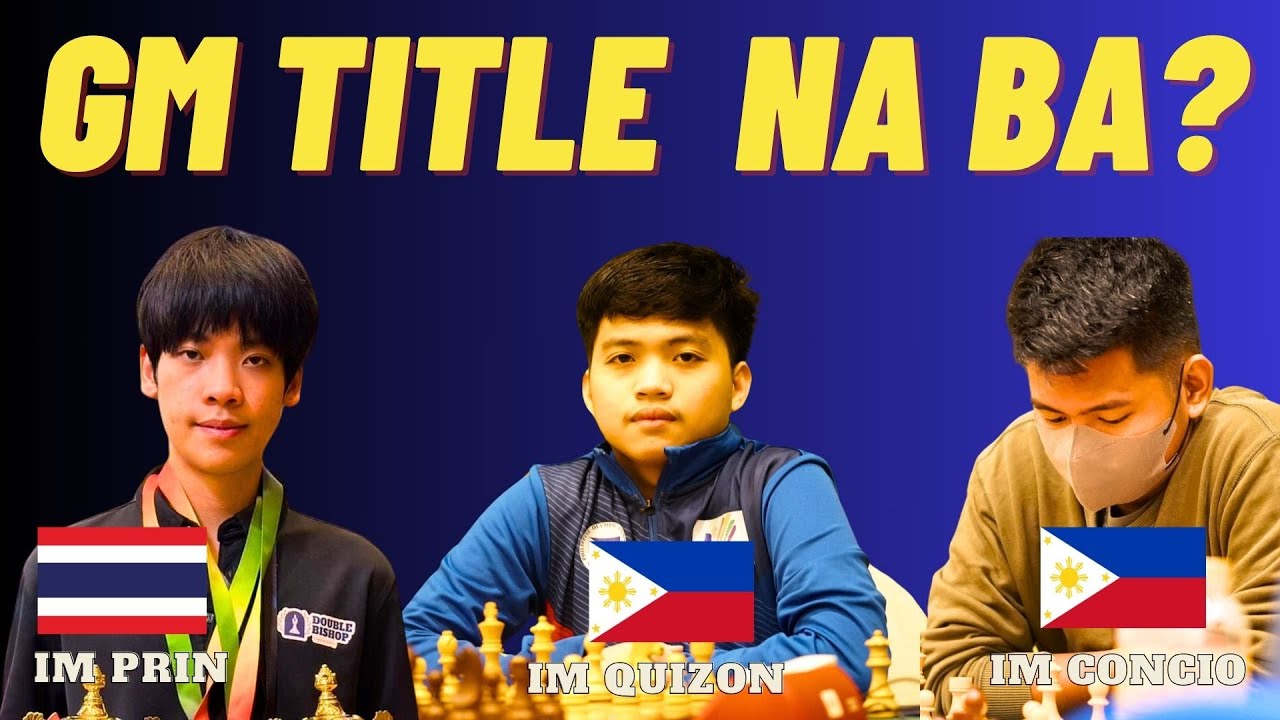 BAKBAKAN PARA SA GM TITLE! Pinoy at Thailand! IM Prin vs GM Plat! Hanoi ...