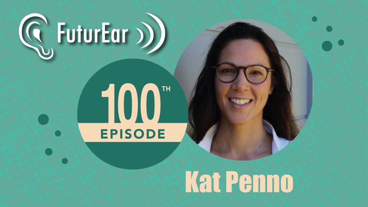 Future Ear Radio Episode 100 - Kat Penno, AuD - YouTube