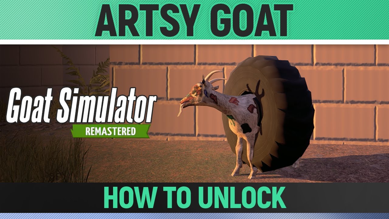 Goat Simulator Remastered - Artsy Goat - How to Unlock Goat/Mutator - YouTube