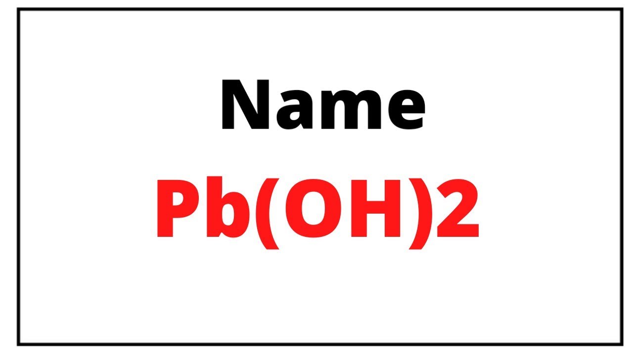How to write chemical name for Pb(OH)2|Pb(OH)2 name - YouTube