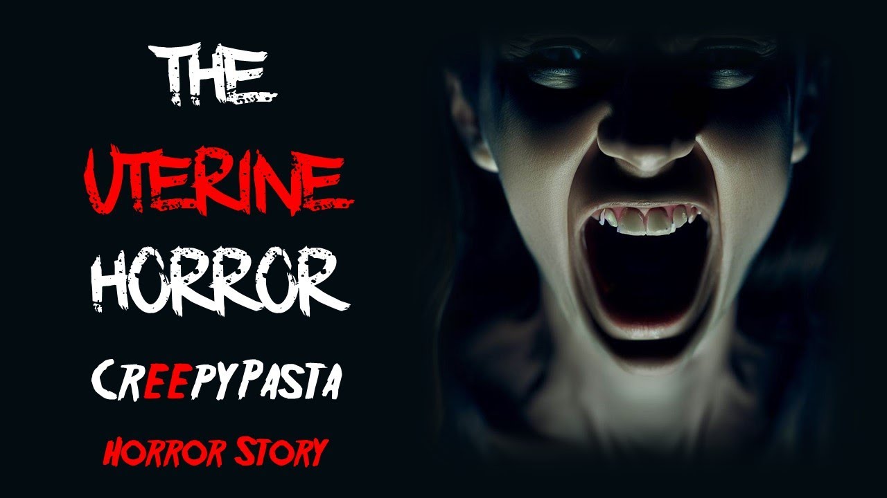 The Uterine Horror | Creepypasta | Scary Story | Disturbing Horror ...