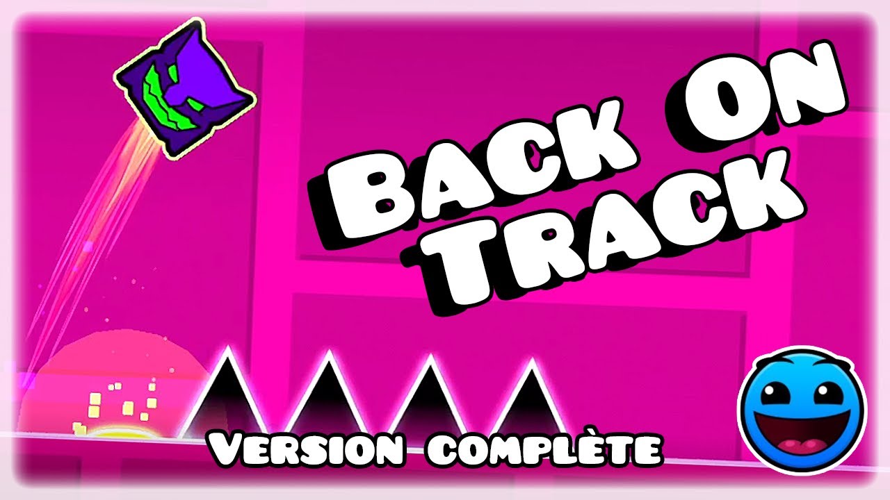 BACK ON TRACK - VERSION COMPLÈTE | Geometry Dash - YouTube