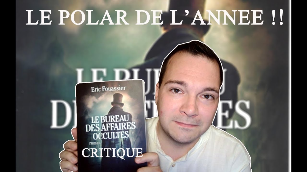 Retour de lecture - Le bureau des affaires occultes de Eric Fouassier ...