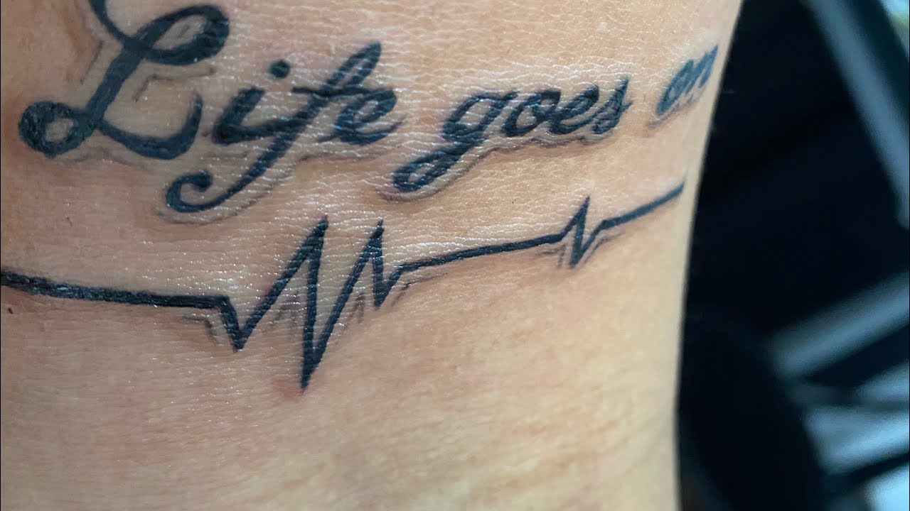 Life Goes On Tattoo With Heart Beat
