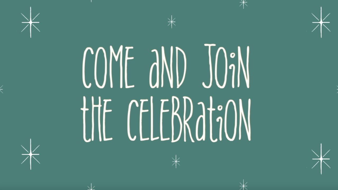 Come and Join the Celebration - YouTube