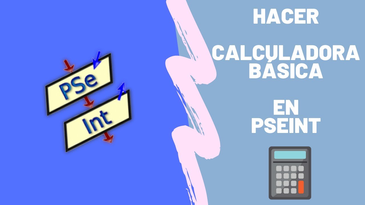 Cómo hacer una Calculadora Básica en Pseint.|De dos números| - YouTube