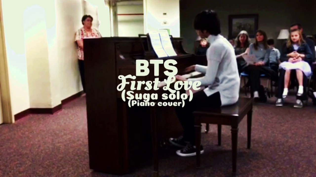 Bts(Suga solo)- First Love (piano cover) - YouTube