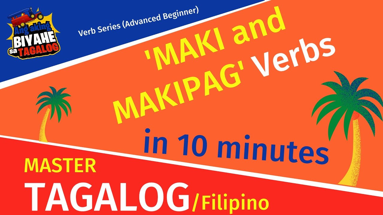Tagalog Verbs - The MAKI and MAKIPAG Verbs - YouTube