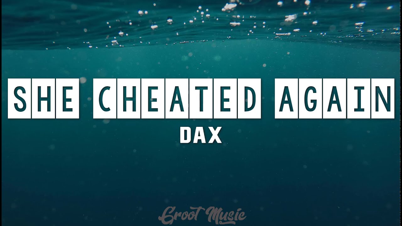 Dax - "She Cheated Again" (Lyrics Video) ||"deepest song ever"|| - YouTube