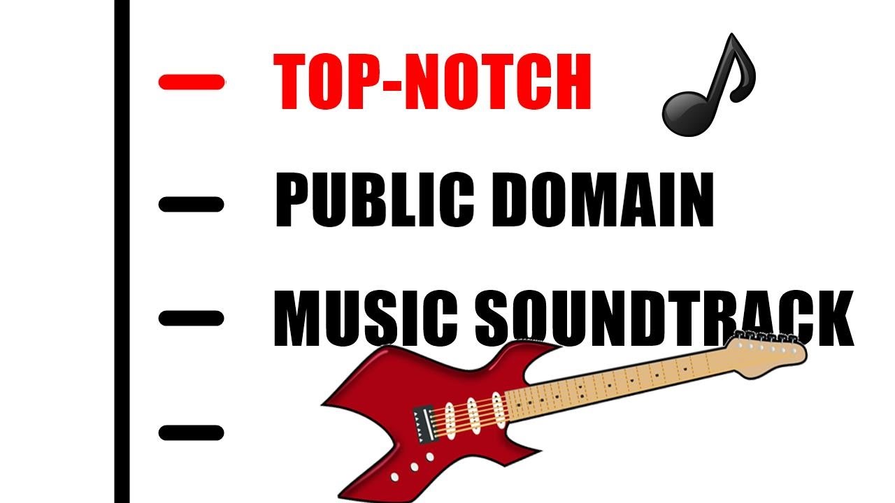 Top-Notch Public Domain Music Sound Track - YouTube