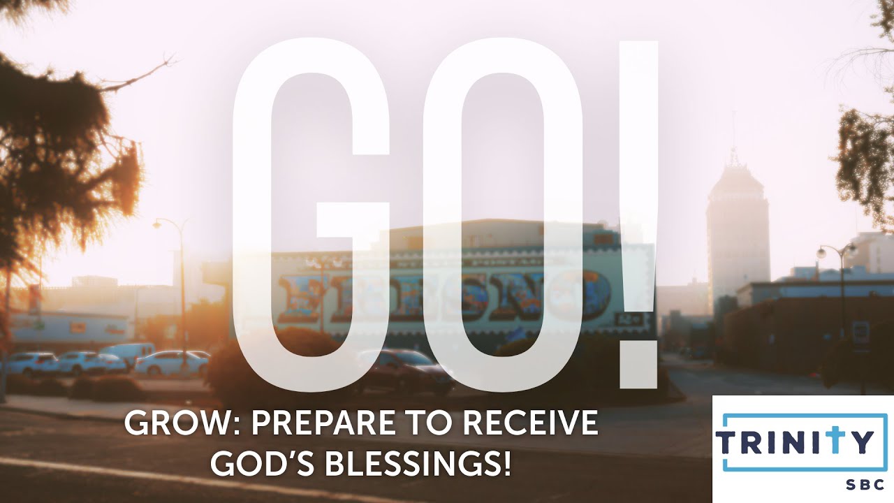 Go! Grow: Prepare to Receive God’s Blessings! 10/27/24 - YouTube