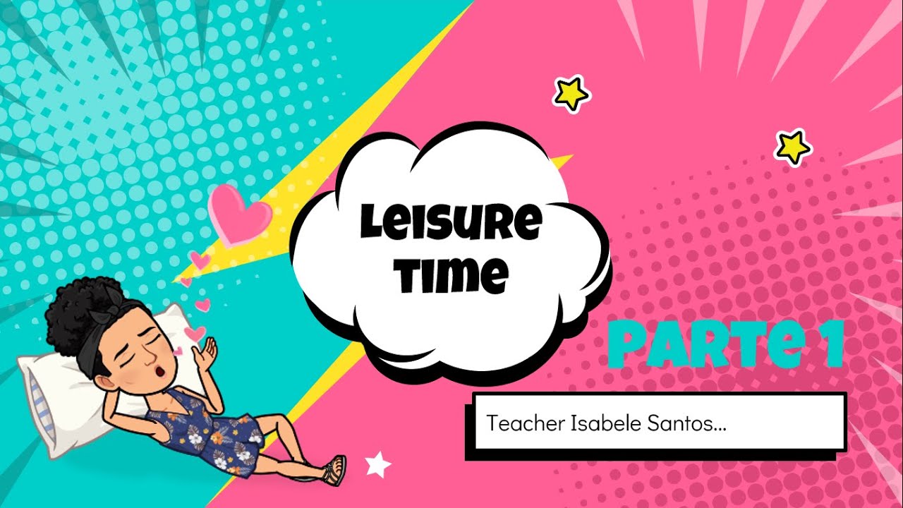 Leisure time - 6º ano (Parte 1) - YouTube