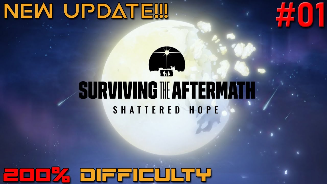 New DLC: Shattered Hope // Surviving the Aftermath // 200% Difficulty ...