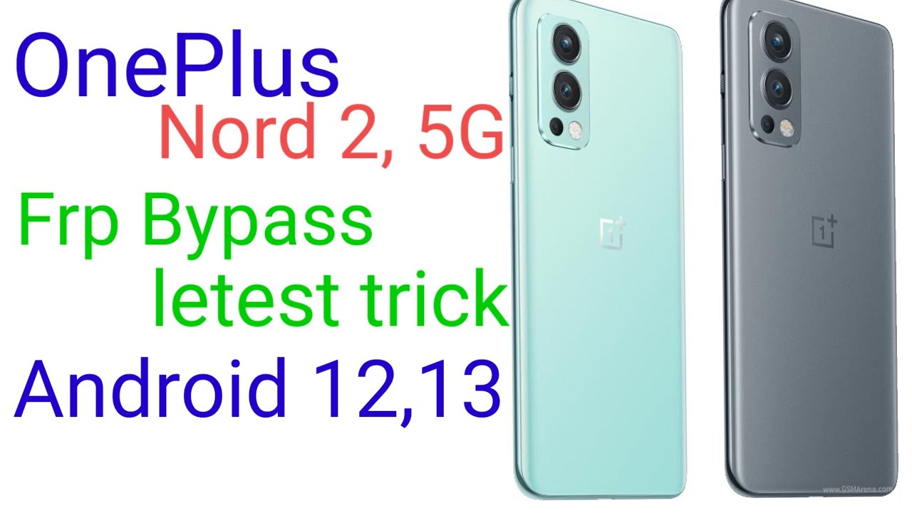 OnePlus Nord 2 5G,DN2101,Android 12 Frp Bypass _ Nord 2oneplus nord 2 ...