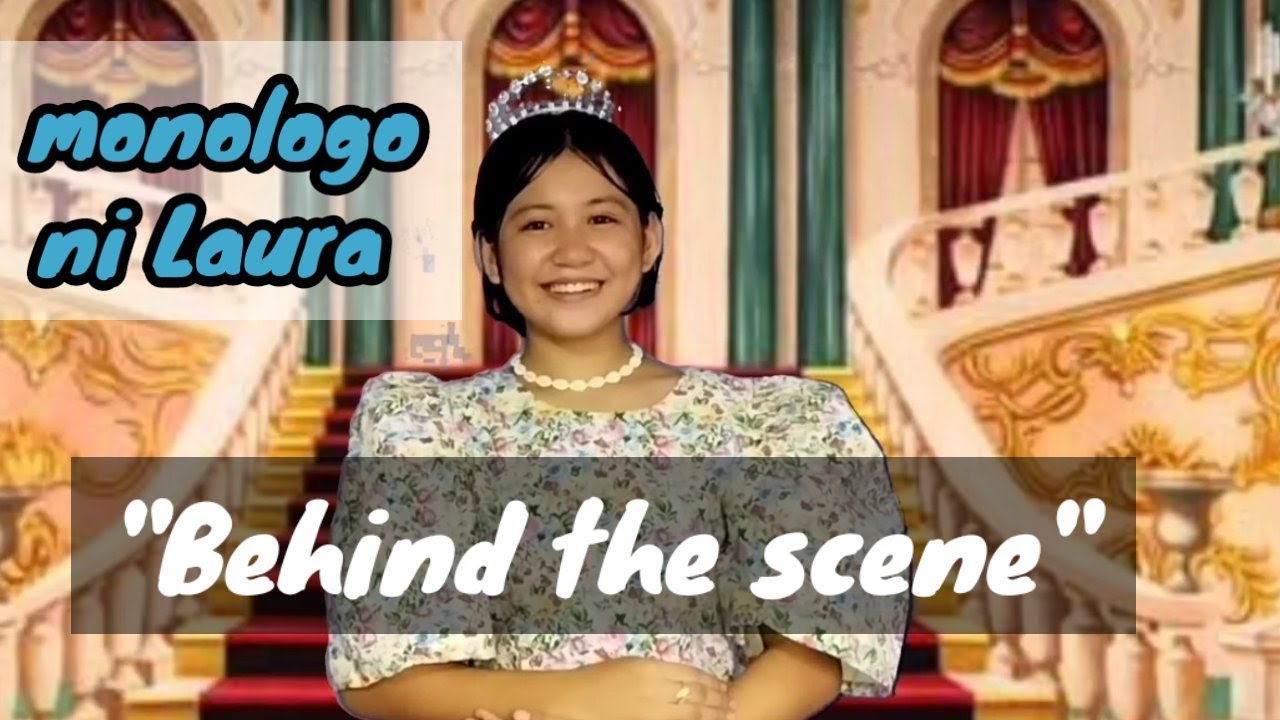 The "BEHIND THE SCENE" of Princess Kaye B. Ypsor Monologue / Laura ...