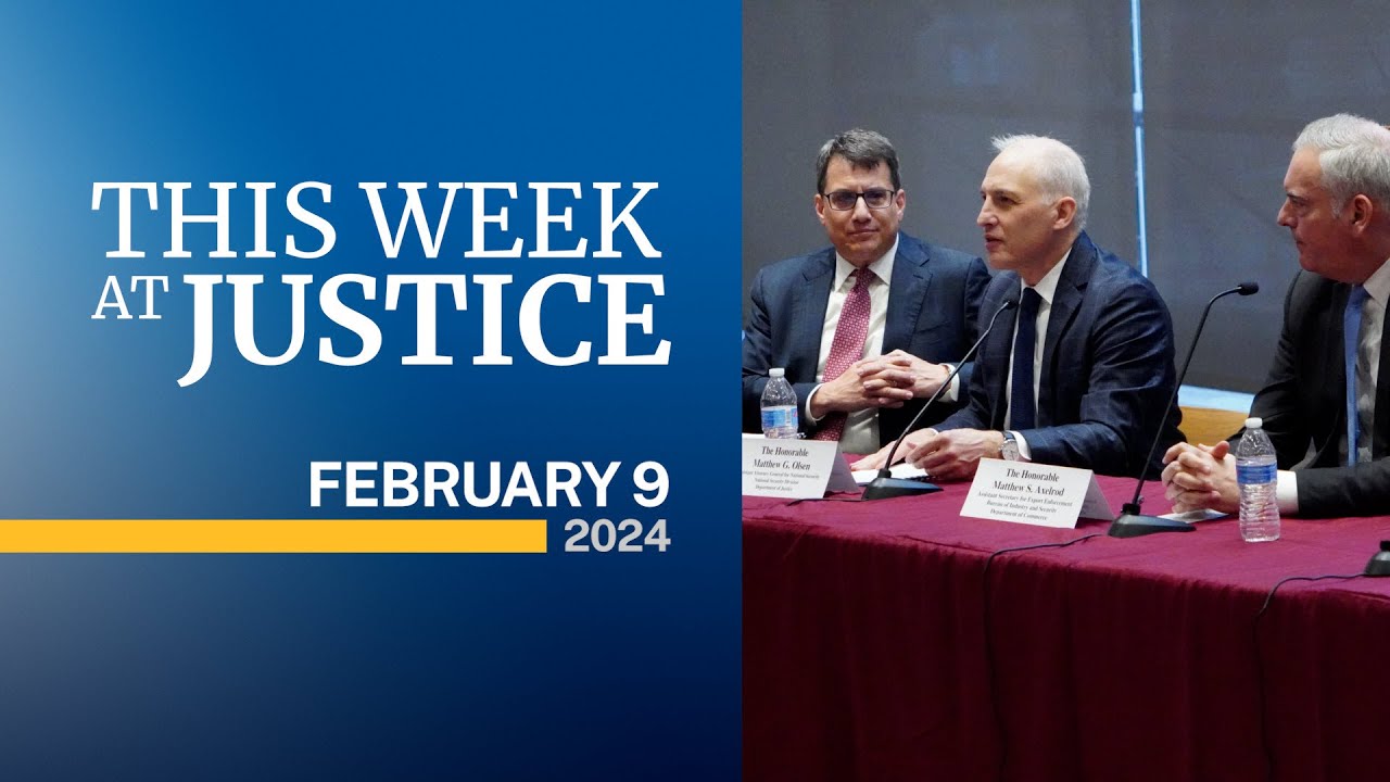 This Week at Justice - February 9, 2024 - YouTube