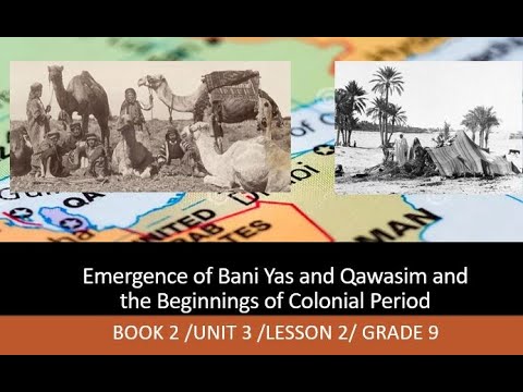 EMERGENCE OF BANI YAS & QAWASIM & THE BEGINNINGS OF COLONIAL PERIOD ...