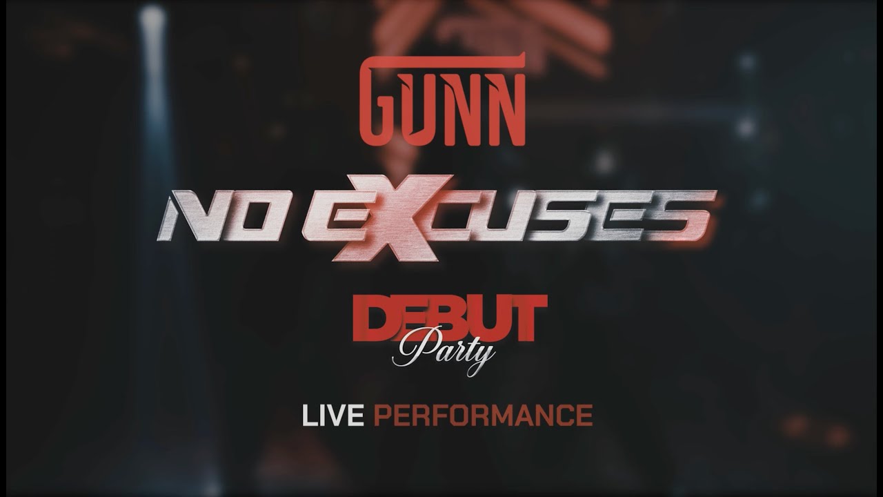 GUNN - NO EXCUSES Live Performance at GUNN Debut Party - YouTube