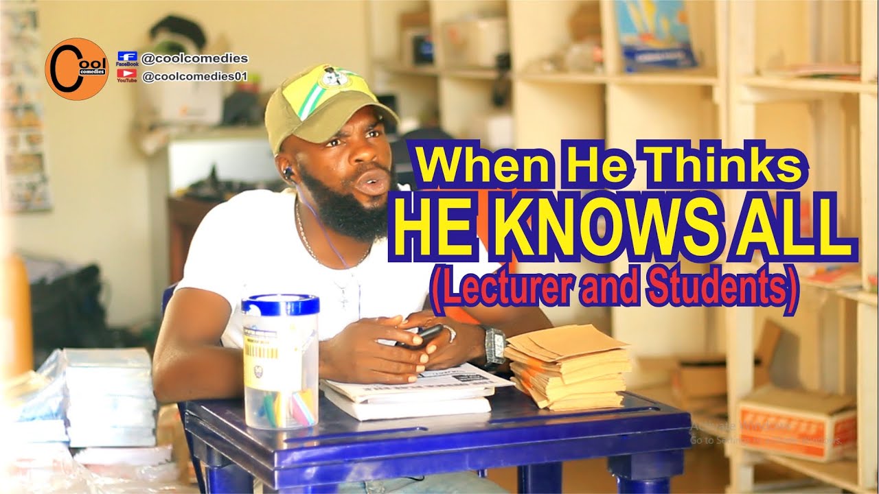 When He Thinks He Knows All (Lecturer and Students) - YouTube