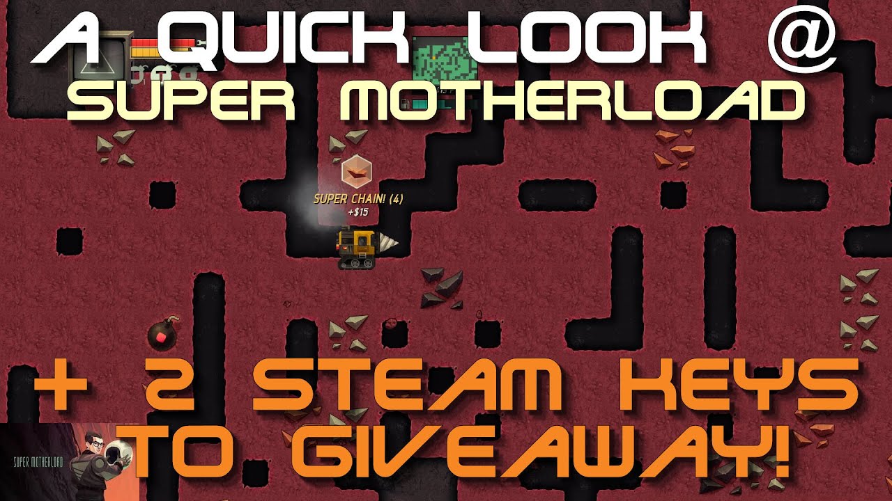 A Quick Look @ 'Super Motherload' + 2 Steam Keys to Giveaway! (ENDED ...