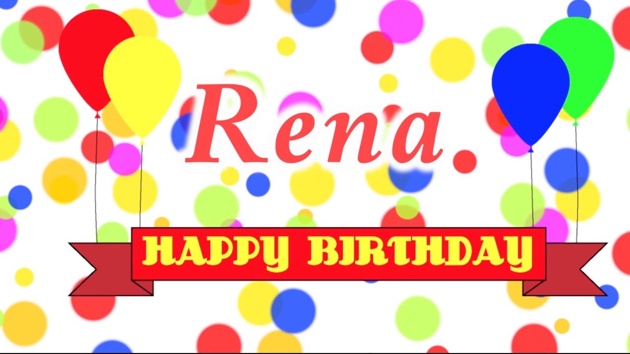 Happy Birthday Rena Song - YouTube
