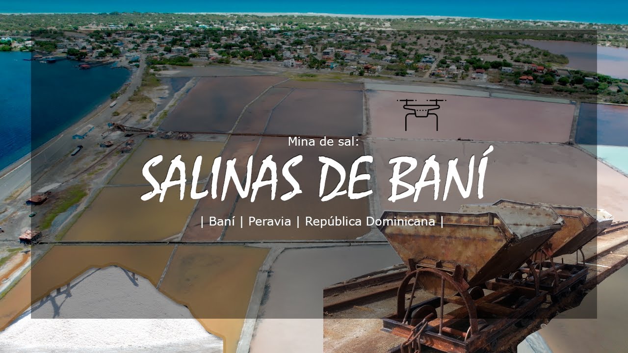 SALINAS DE BANÍ | Baní | Peravia | República Dominicana | - YouTube