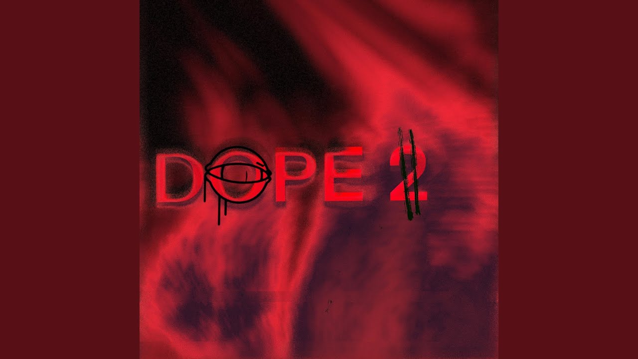 Dope 2 (Reupload) - YouTube
