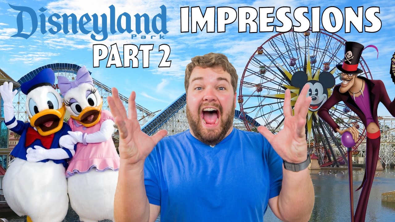 Disneyland Impressions Part 2 - YouTube