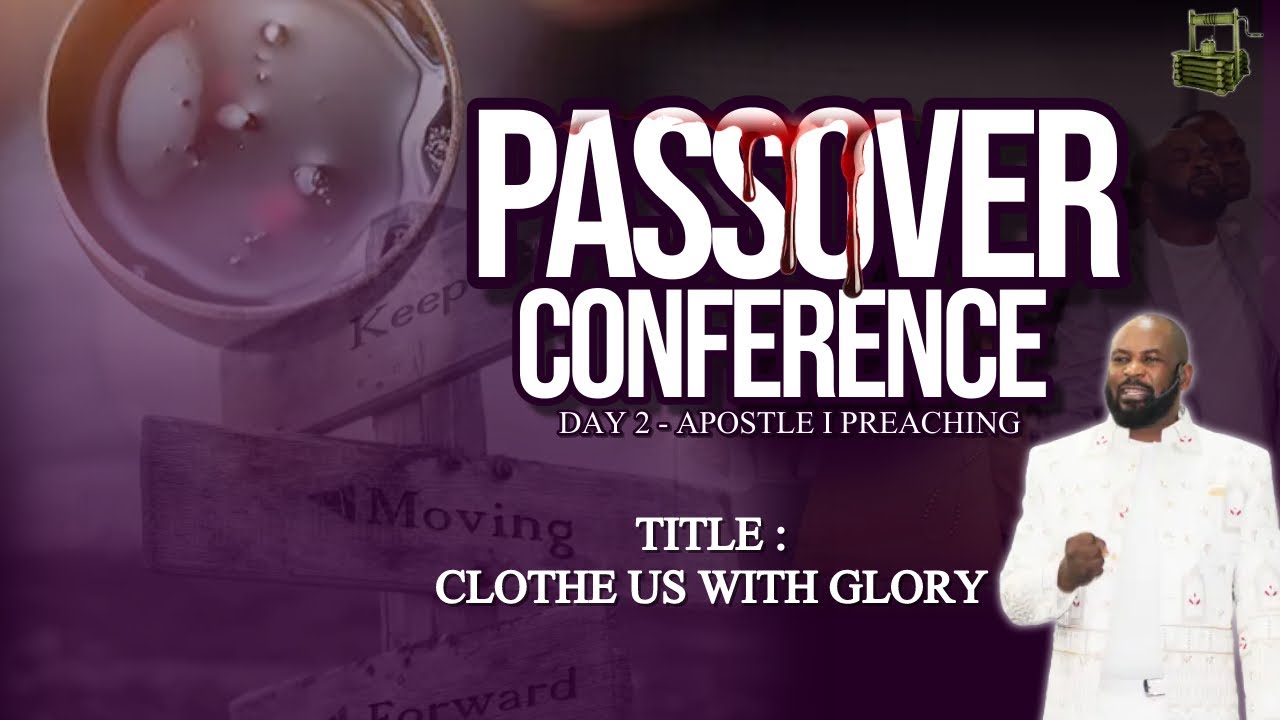 PASSOVER CONFERENCE 2023 | TEACHING | APOSTLE I. - YouTube