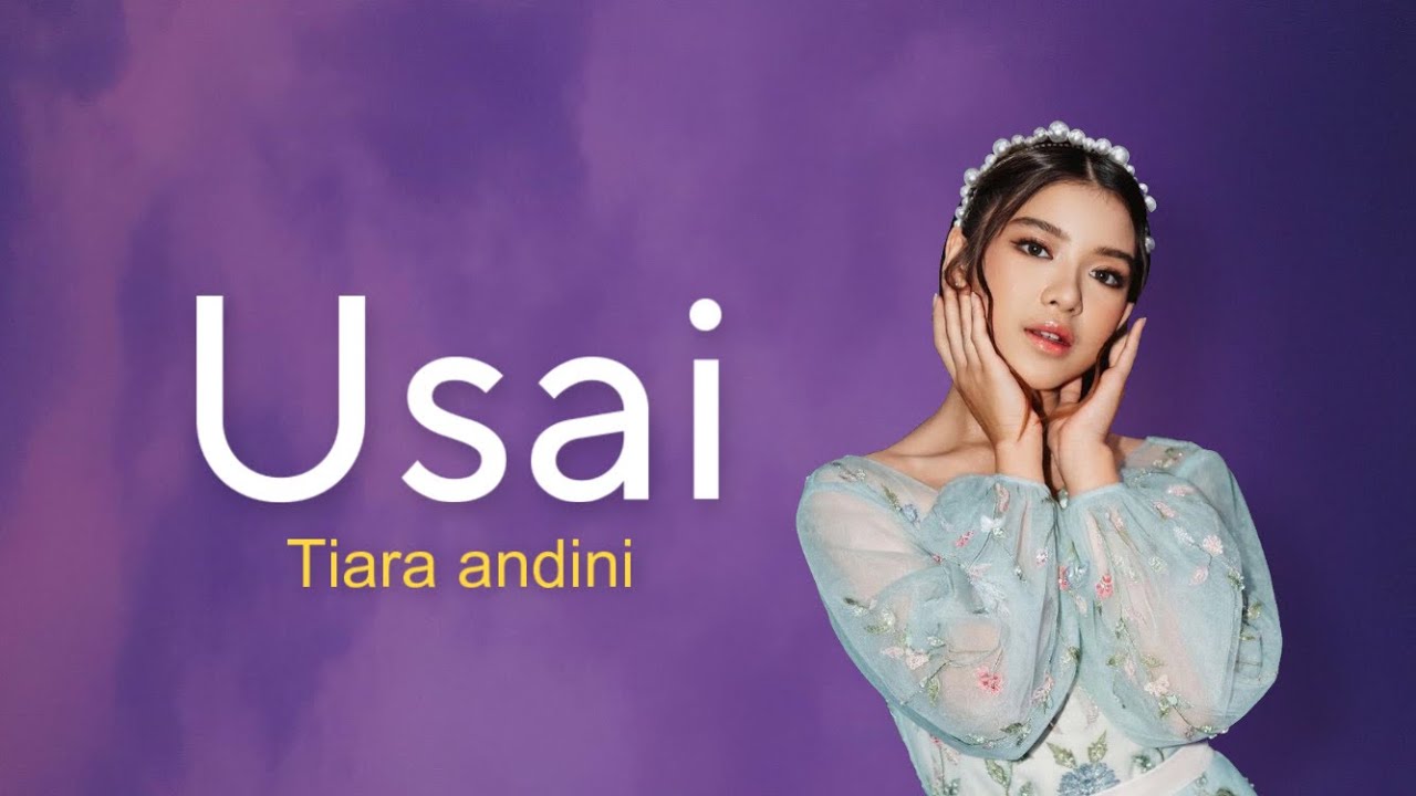 Tiara Andini - usai | lirik | video lirik - YouTube