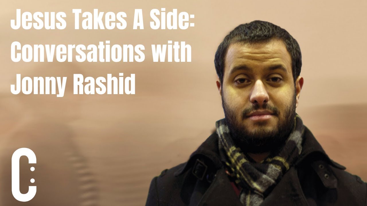 Jesus Takes A Side: Conversations with Jonny Rashid - YouTube