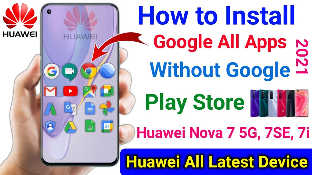 How to Install Google App on Huawei Without Paly Store Nova 7 5G, Nova ...