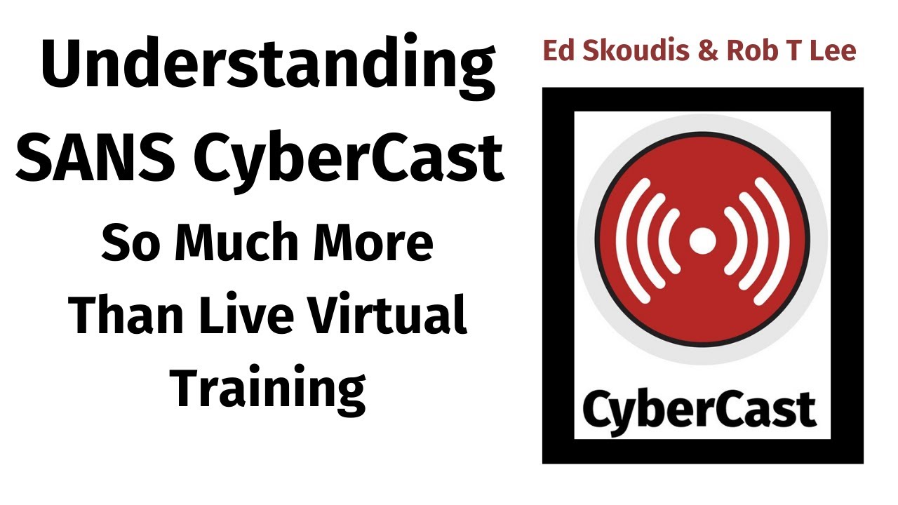 Understanding SANS CyberCast So Much More Than Live Virtual Training ...