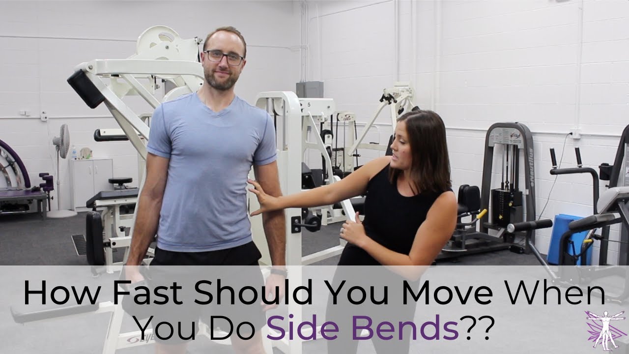 How Fast Should You Move When You Do Side Bends?? - YouTube