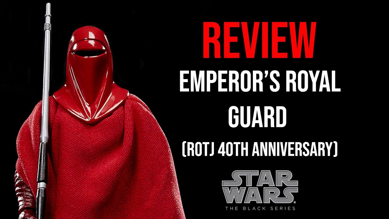 Ep291 Star Wars The Black Series Emperor's Royal Guard (ROTJ 40th ...