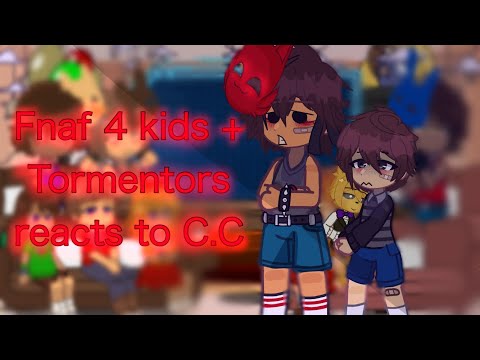 PAST FNAF 4 Kids + Tormentors reacts to C.C|| NO PART 2 || ENG/ESP ||